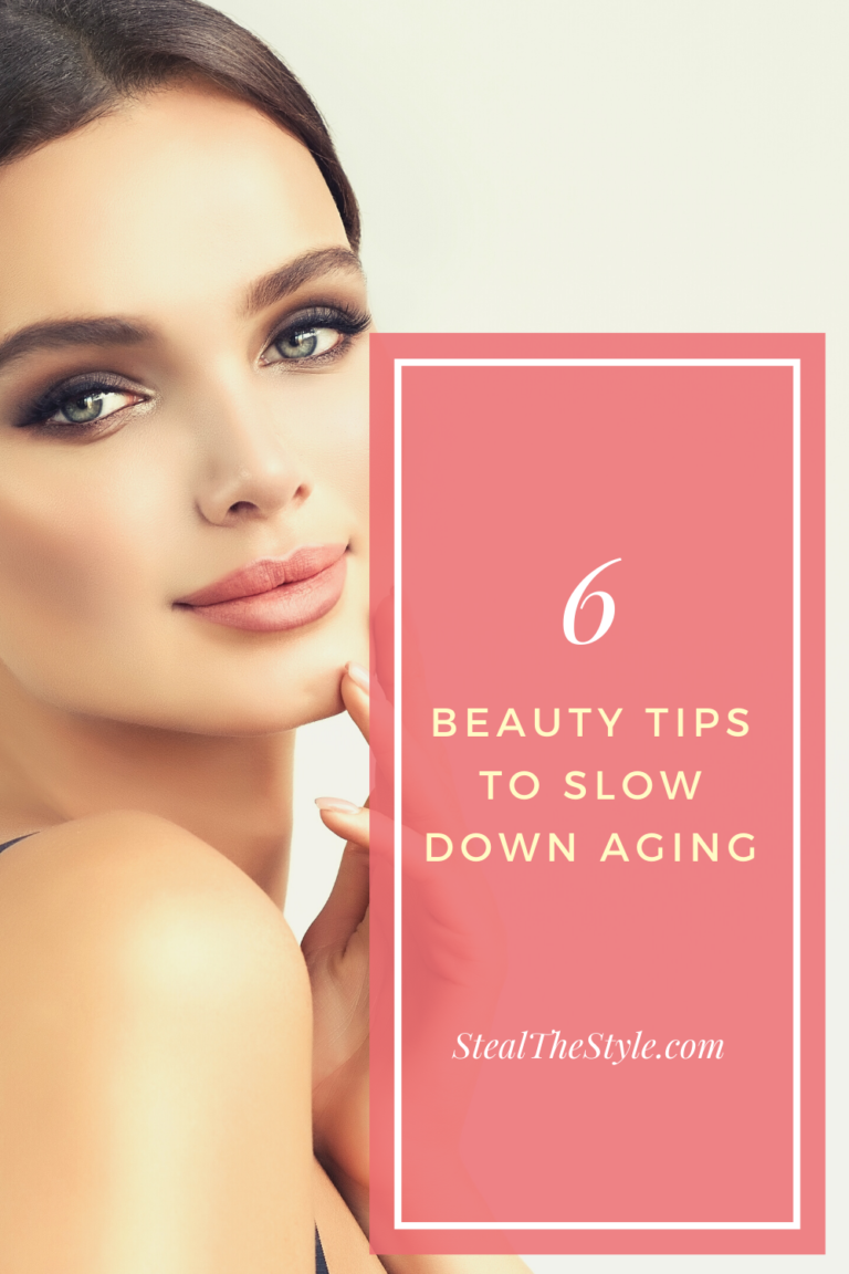 6 Beauty Tips To Slow Down How Your Face Ages | Steal The Style