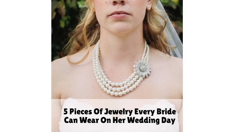 5 Pieces of Jewelry Every Bride Can Wear | Steal The Style