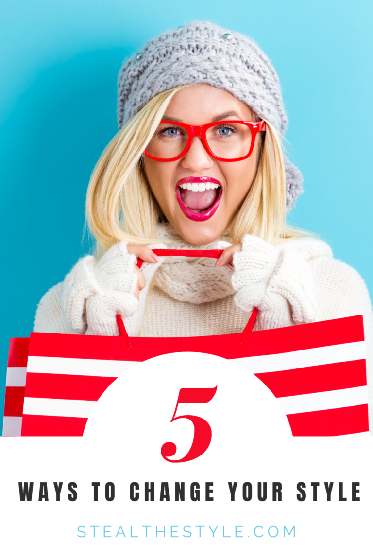 5 Ways To Change Your Style | Steal The Style